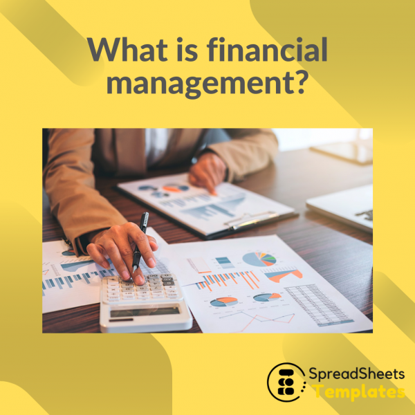 What is financial management? - Spreadsheets Templates